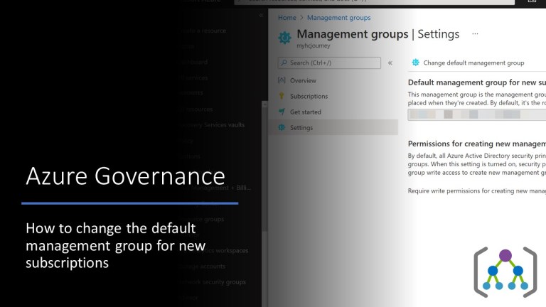 Azure Governance: How to change the default management group for new ...